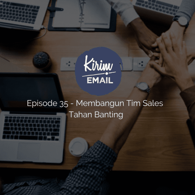 Episode 35 – Membangun Tim Sales Tahan Banting