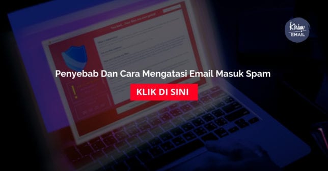 Penyebab Dan Cara Mengatasi Email Masuk Spam
