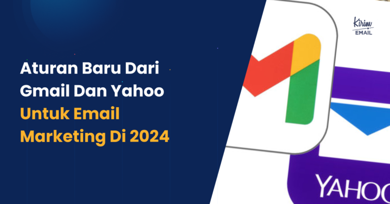 Aturan Baru dari Gmail dan Yahoo untuk Email Marketing di 2024
