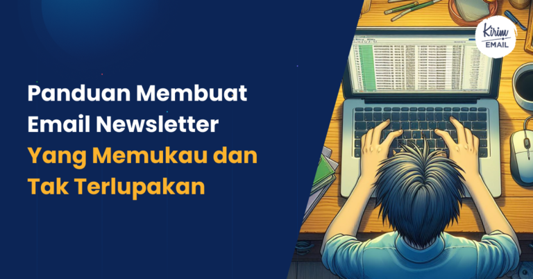 Panduan Membuat Email Newsletter Yang Memukau dan Tak Terlupakan