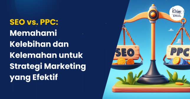 SEO vS PPC: Memahami Kelebihan dan Kelemahan untuk Strategi Marketing yang Efektif